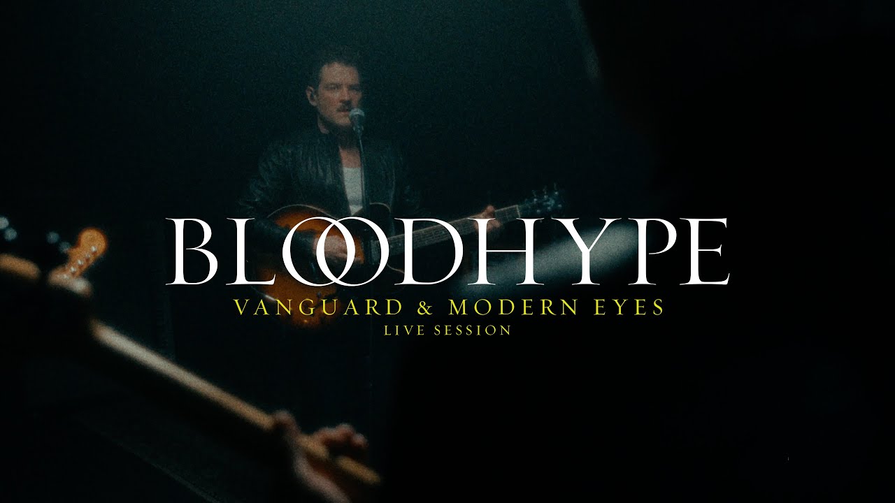 BLOODHYPE - VANGUARD & MODERN EYES - LIVE SESSION - YouTube
