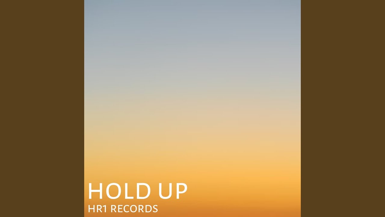 Hold Up - YouTube