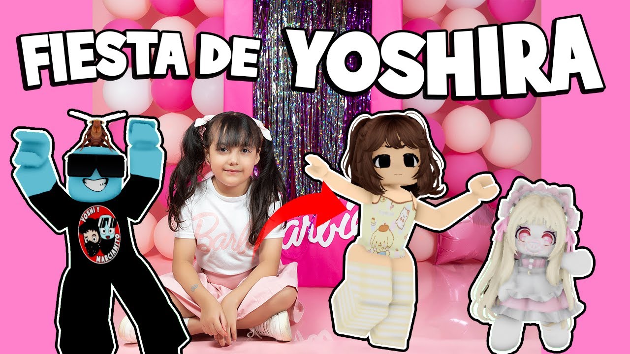 FIESTA de YOSHIRA en ROBLOX!!! #roblox #fiesta #party #yoshira - YouTube
