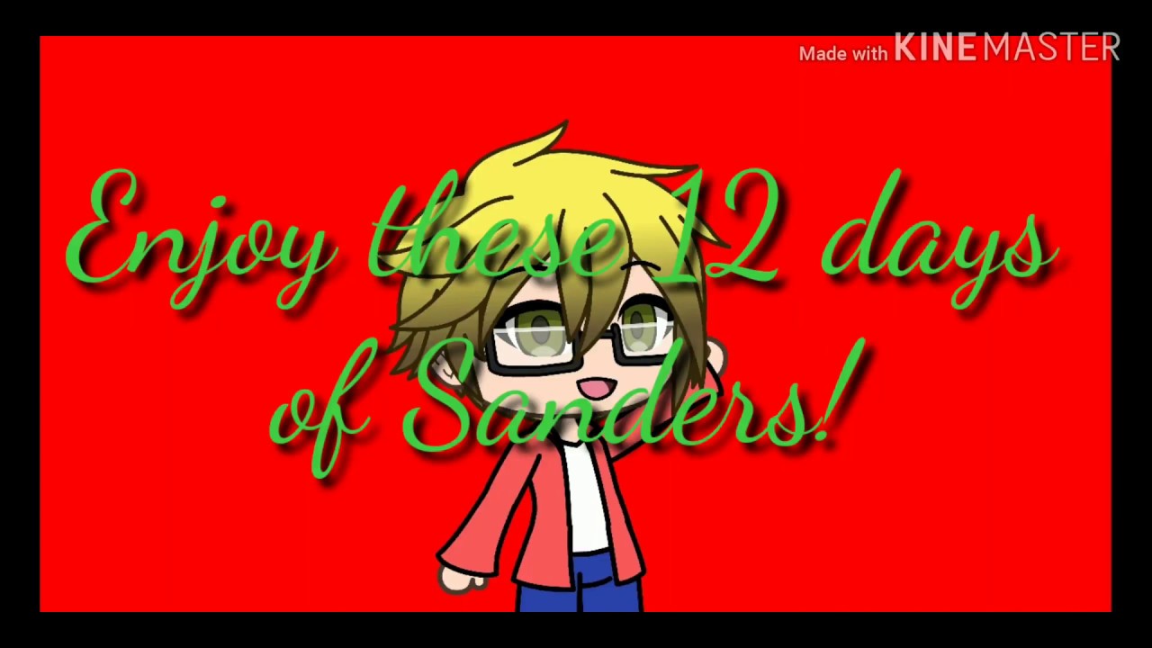 12 Days of Sanders (Gacha Life) - YouTube