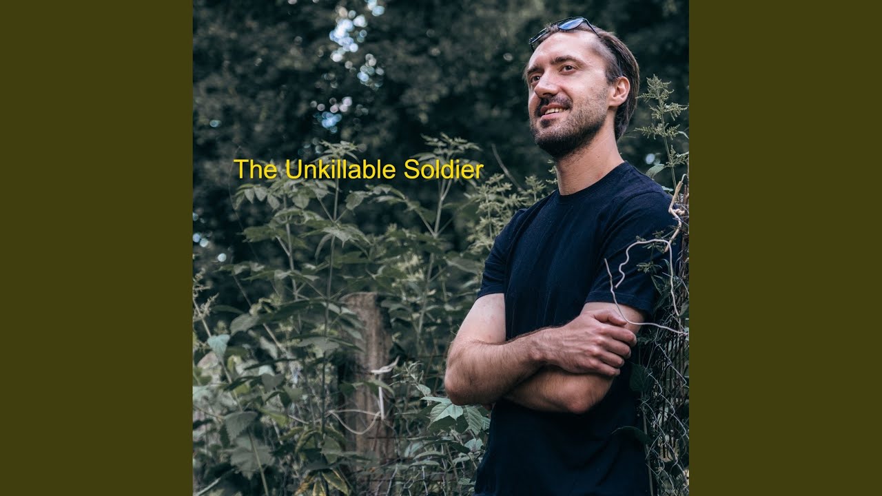 The Unkillable Soldier - YouTube Music