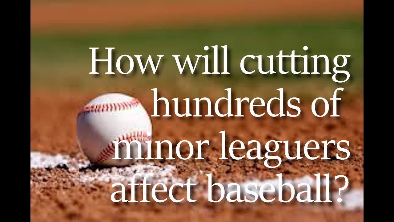 How will Major League Baseball teams releasing hundreds of minor ...