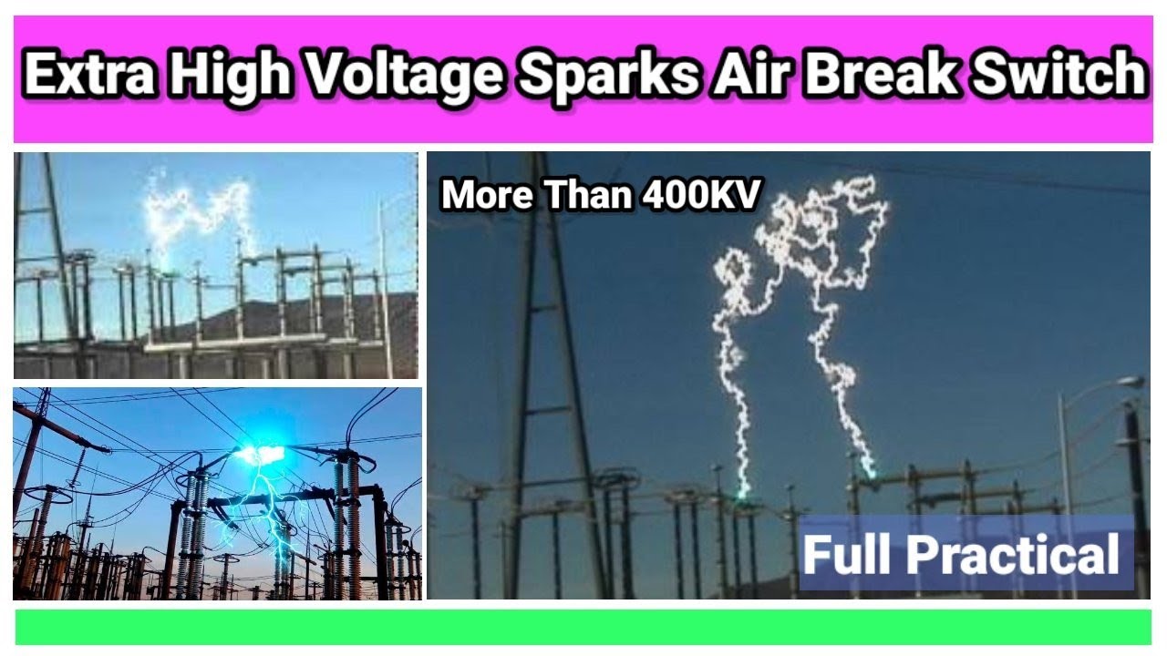Extra High Voltage Sparks Air Break switch more than 400KV - YouTube