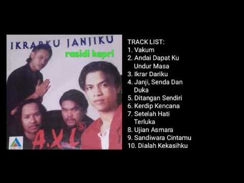 A.X.L _ IKRARKU JANJIKU _ FULL ALBUM - YouTube
