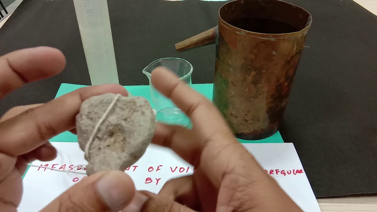 MEASUREMENT OF VOLUME OF IREREGULAR SOLID OBJECT BY EURAKA CAN METHOD ...