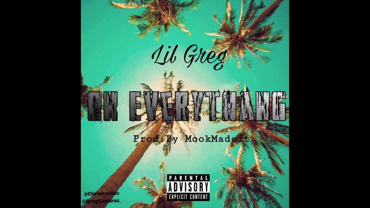 Lil Greg -On Everythang (Prod.by MookMadeit) - YouTube