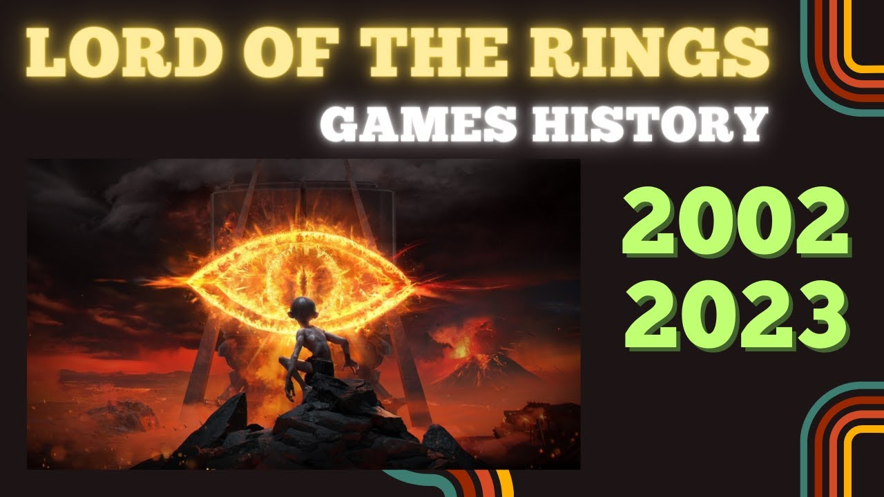History Of Lord Of The Rings Games | 2002-2023 | The 3D Era | Based on ...