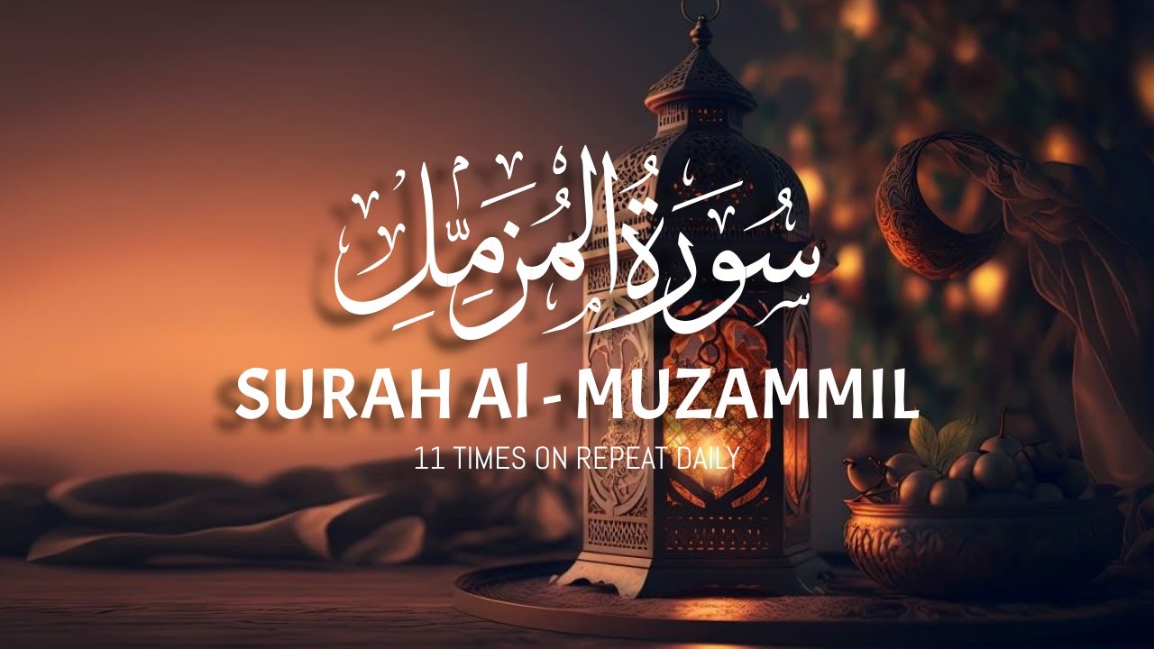 Surat Al-Muzammil Best Recitation | 11 Times Repeat | Full With Arabic ...