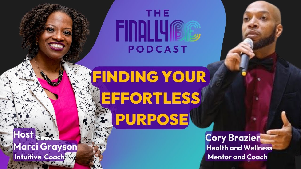 Finding your effortless purpose with guest Cory Brazier - YouTube