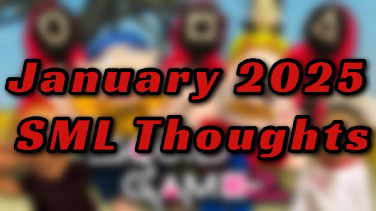 January 2025 SML Thoughts - YouTube