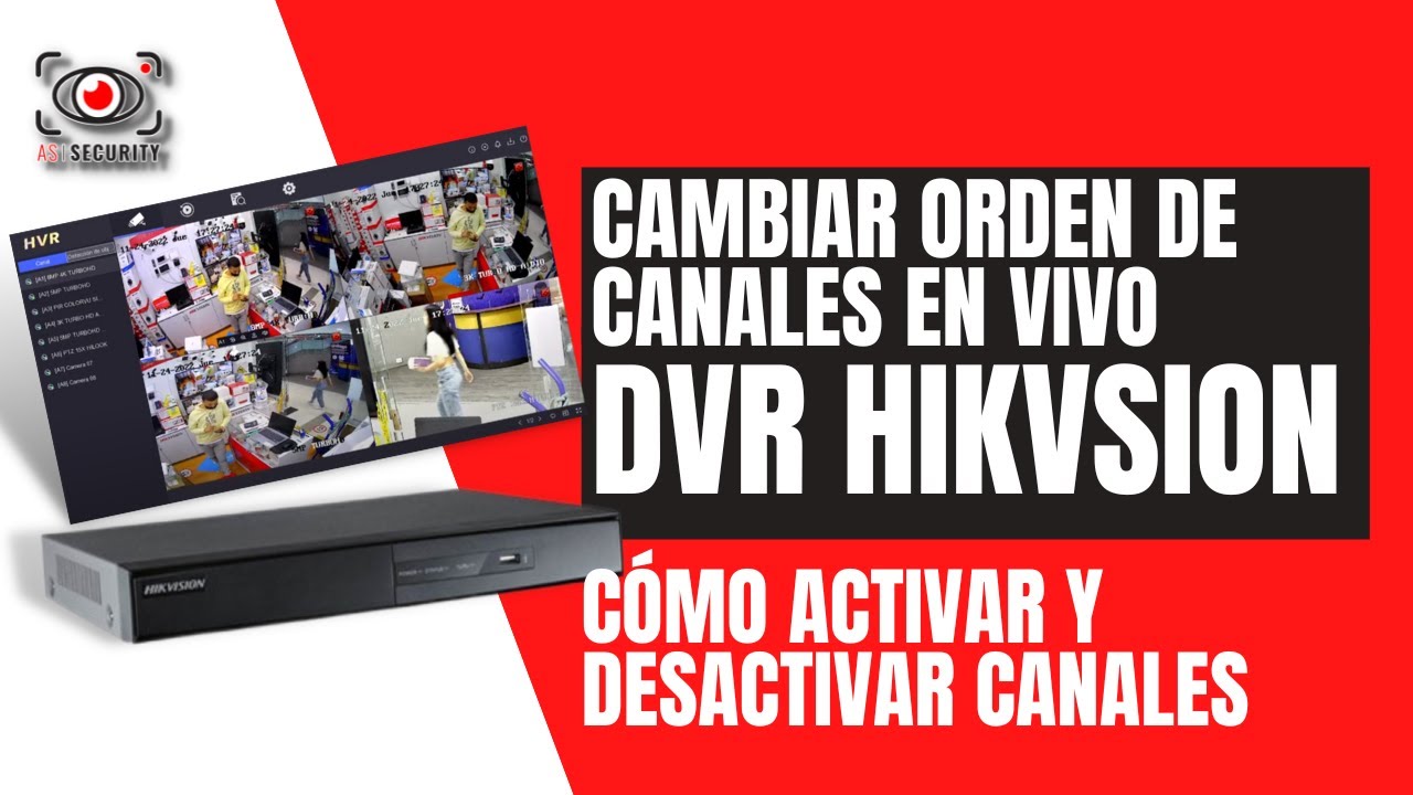 Como activar y desactivar canales de un DVR Hikvision – cambiar orden ...