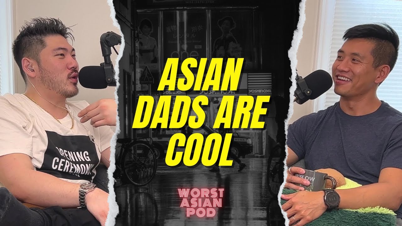ASIAN DADS ARE MISUNDERSTOOD // Asian American Comedy & Culture Podcast ...