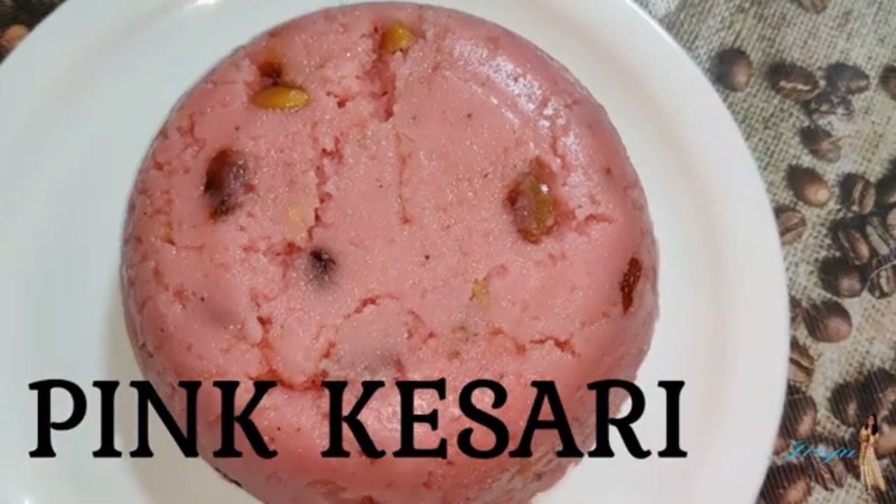 Kesari | Pink Kesari | Rava Kesari | Less oil recipe | Easy Kesari ...