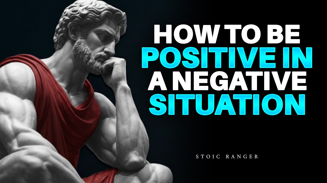 How To Be Positive in a Negative Situation | Stoicism - YouTube