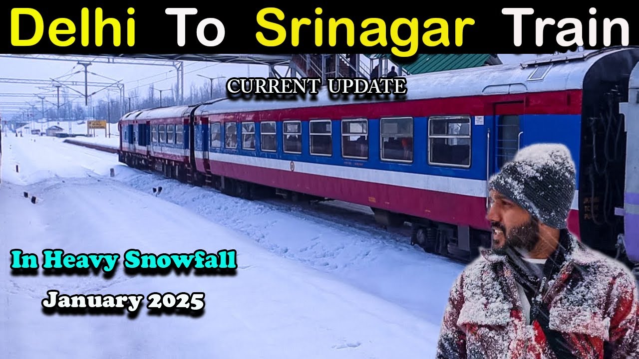 Delhi To Srinagar by Train | Kashmir Train in Heavy Snowfall | Delhi To ...