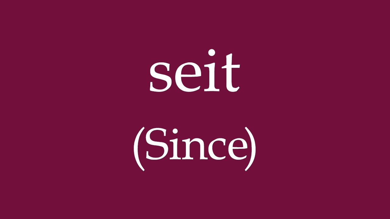 How To Say 'Since' (seit) in German - YouTube