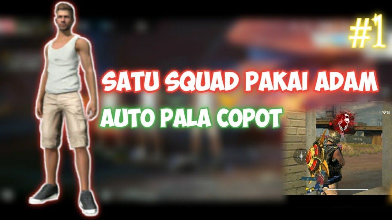 SATU SQUAD PAKAI ADAM!!AUTO PALA COPOT#kuyy - YouTube