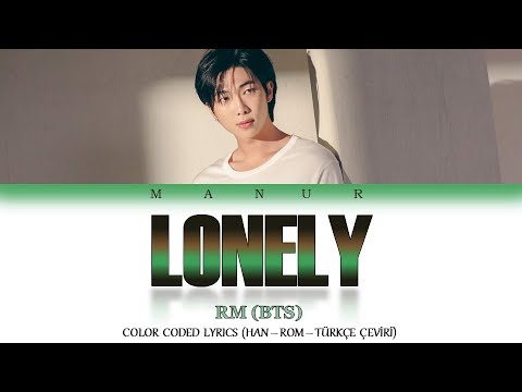 RM (BTS) - Lonely (Han- Rom- TÜRKÇE ÇEVİRİ) Color Coded Lyrics