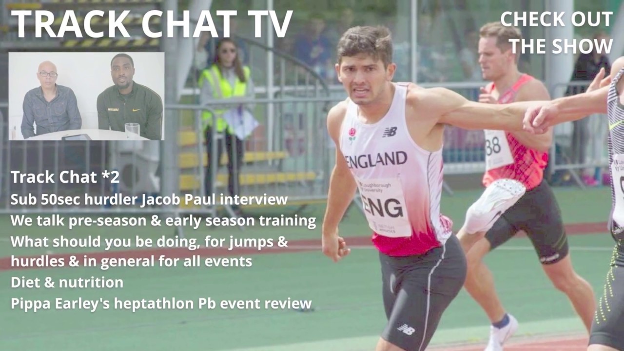 Track Chat Show 2 Trailer Early season prep & 49.49 UK 400m hurdler ...