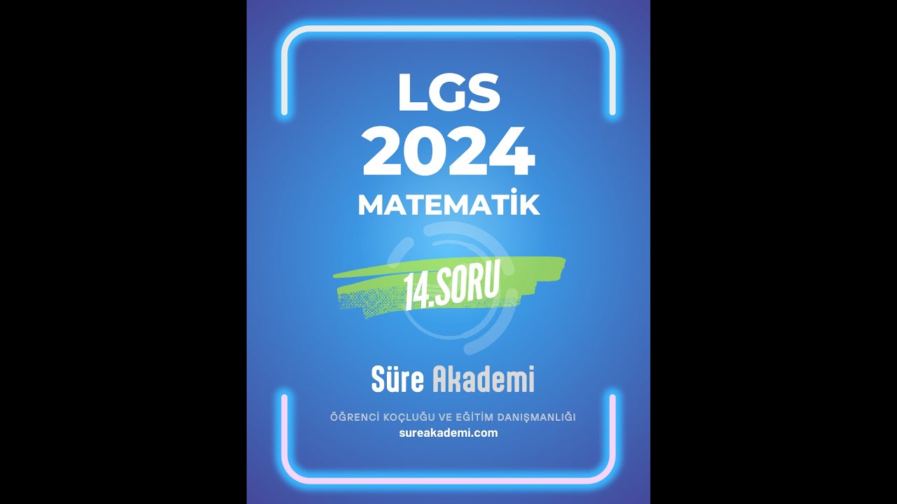 LGS 2024 Matematik Testi 14.Sorunun Çözümü - YouTube