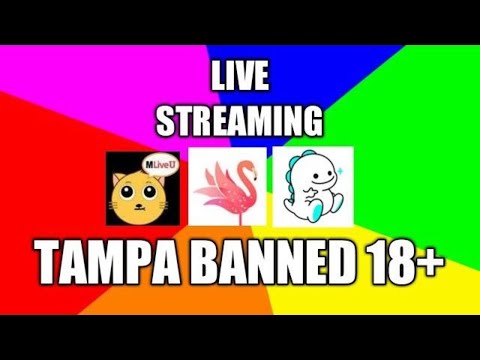TIGA APLIKASI HOT LIVE STREAMING TAMPA BANNED 18+ 2020