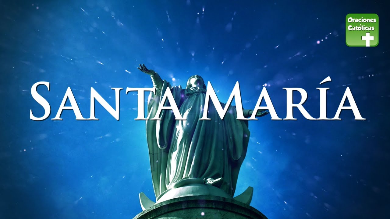 Santa María | ORACIONES CATÓLICAS - YouTube
