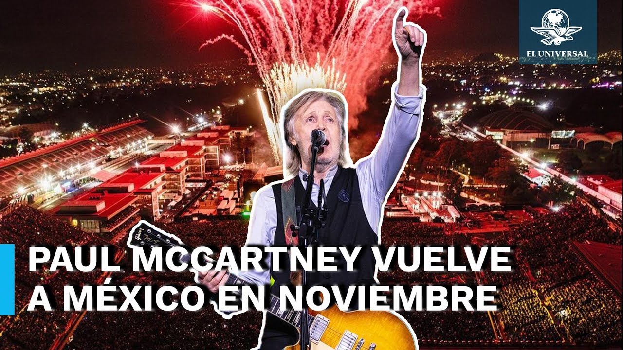 Paul Mccartney Regresa A México Con Conciertos En El Estadio Gnp Y Bbva