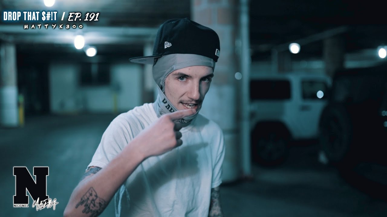 Mattyk300- DROP THAT $#!T: Ep.191 - YouTube