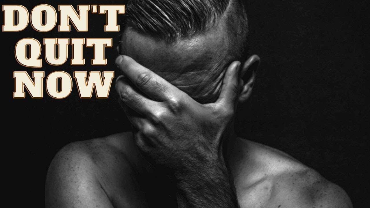 Don't Quit Now - Best Motivational Speech - YouTube