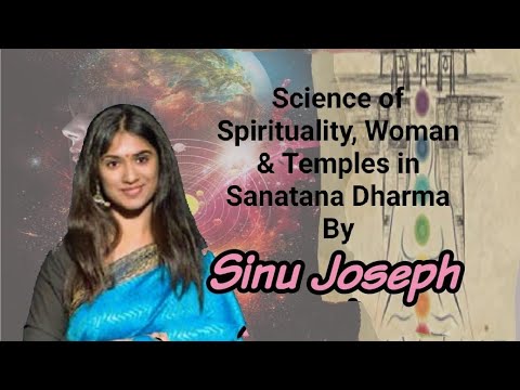 Sinu Joseph - Science Of Spirituality, Woman & Temples | 08/01/22 @ 7 ...