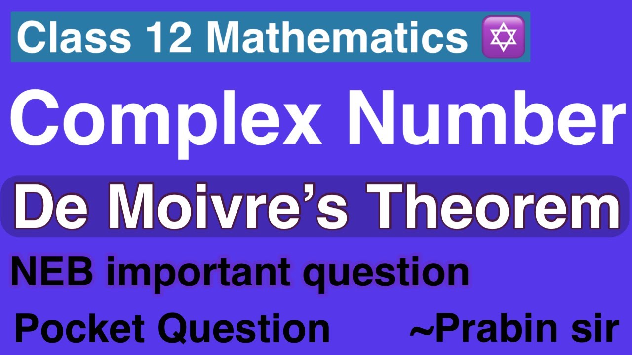 Complex Number|| De Moivre’s Theorem ||Math Class 12 NEB Board Exam # ...
