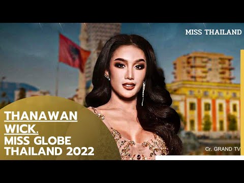 Miss Globe Thailand 2022 is Thanawan Wick has been officially appointed ...
