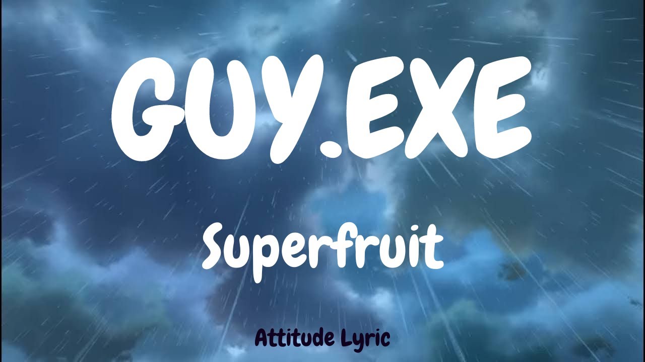Superfruit - GUY.exe (Lyrics) #lyrics #tiktok #superfruit #guyexe - YouTube
