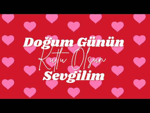 İyi ki Doğdun Sevgilim l Senin İçin Şarkı İsme Özel Doğum Günü Şarkısı