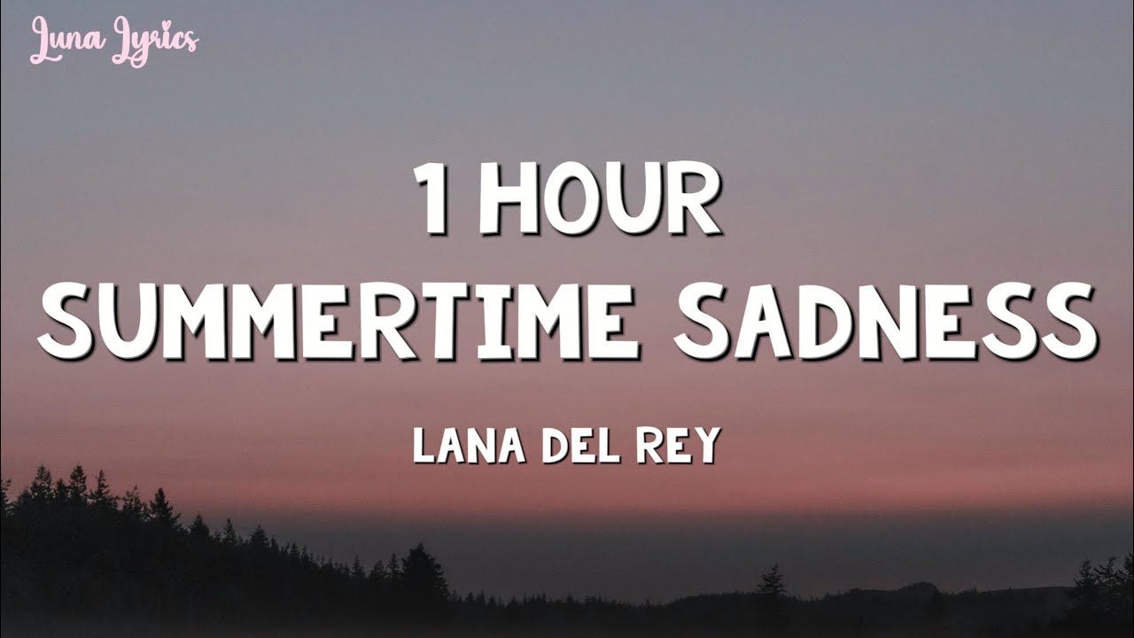 [1 HOUR] Lana Del Rey - Summertime Sadness (Lyrics) - YouTube Music