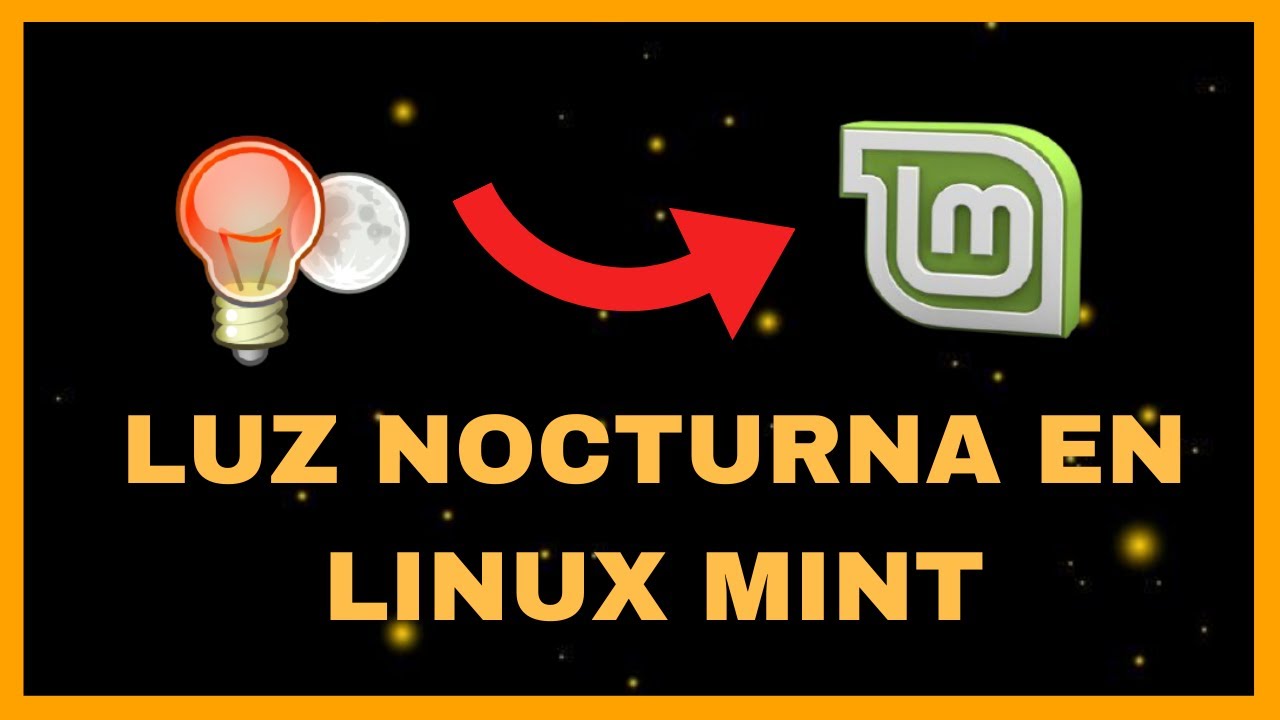 🔴 Activar LUZ NOCTURNA en LINUX MINT | Con Redshift 💡 - YouTube