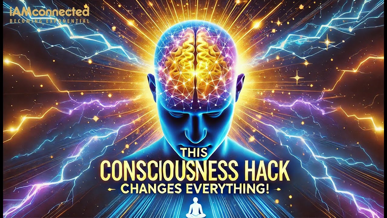 Master Your Mind with iAMconnected's Consciousness Hacking Framework ...