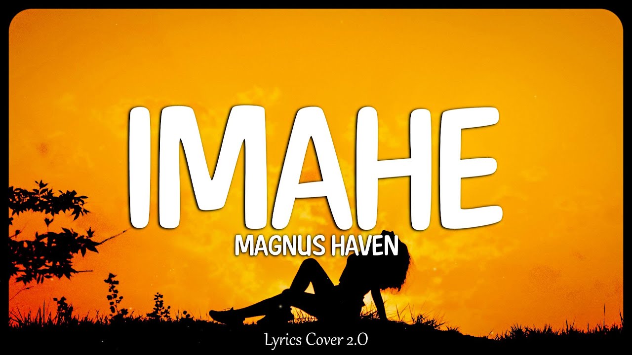 Imahe - Magnus Haven (Lyrics Cover) - YouTube