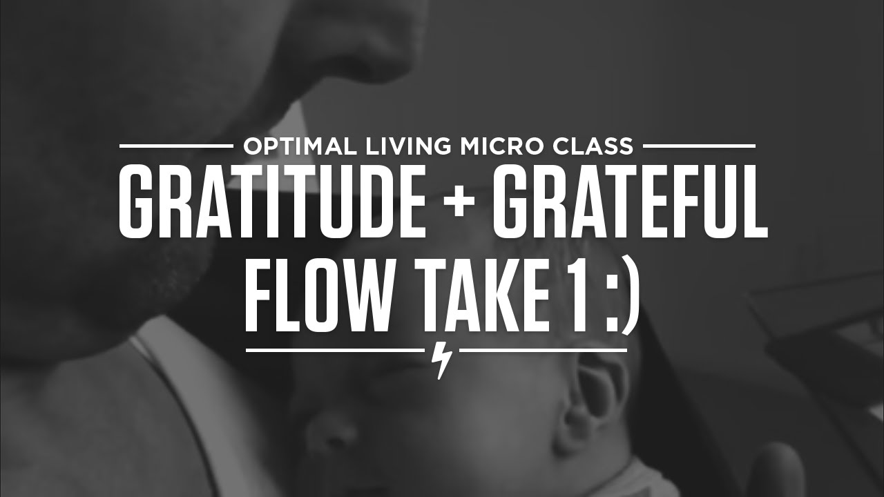Gratitude + Grateful Flow Take 1 :) - YouTube