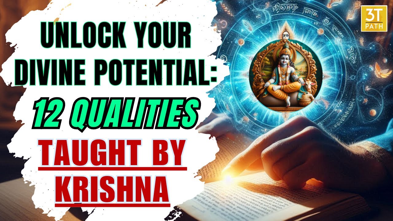 Unlock Your Divine Potential: 12 Qualities Taught by Krishna - Part 2/3 ...