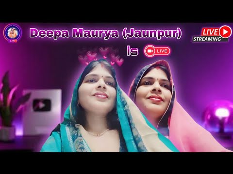 Deepa Maurya (Jaunpur) is live - YouTube