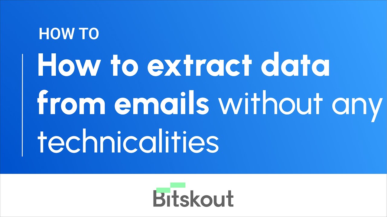 How To Extract Data From Emails Without Any Technicalities With How To Extract Data From Emails Without Any Technicalities With