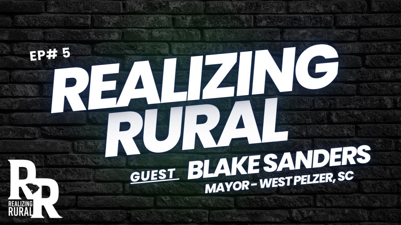 Realizing Rural Podcast | Episode 5: Blake Sanders - Building Vibrant ...