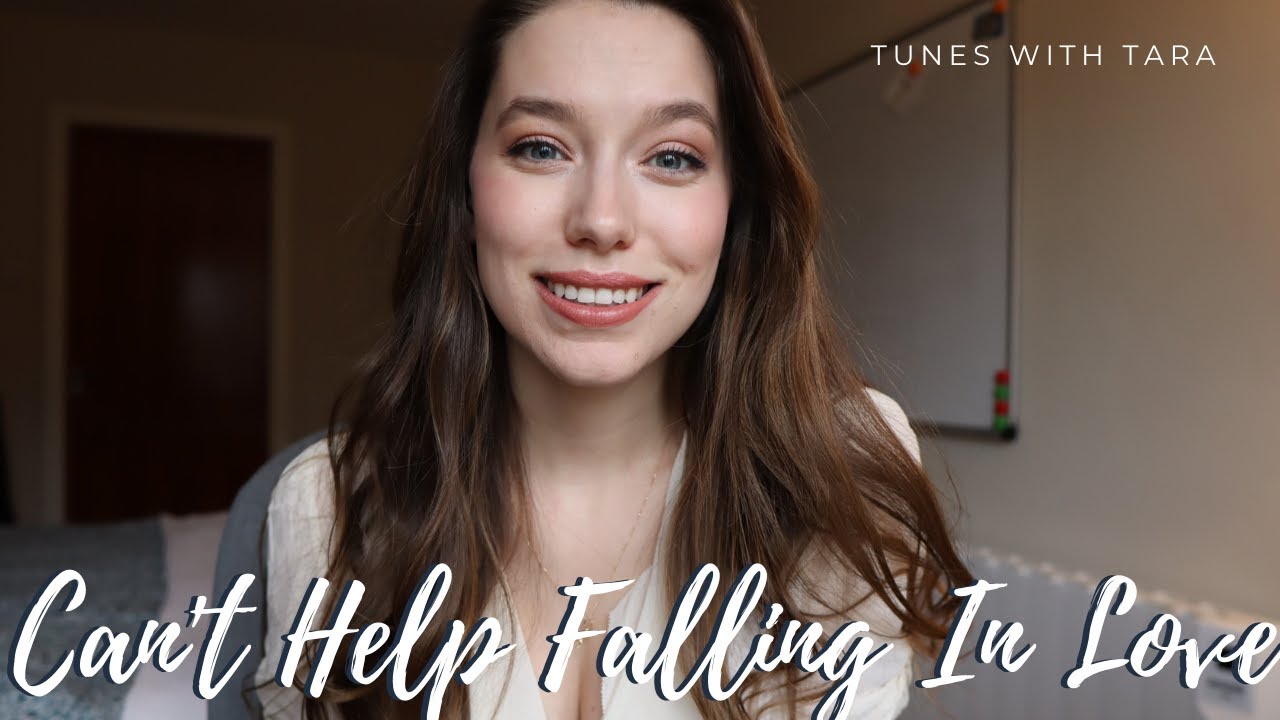 Med Student Sings CAN'T HELP FALLING IN LOVE | Tunes with Tara ...