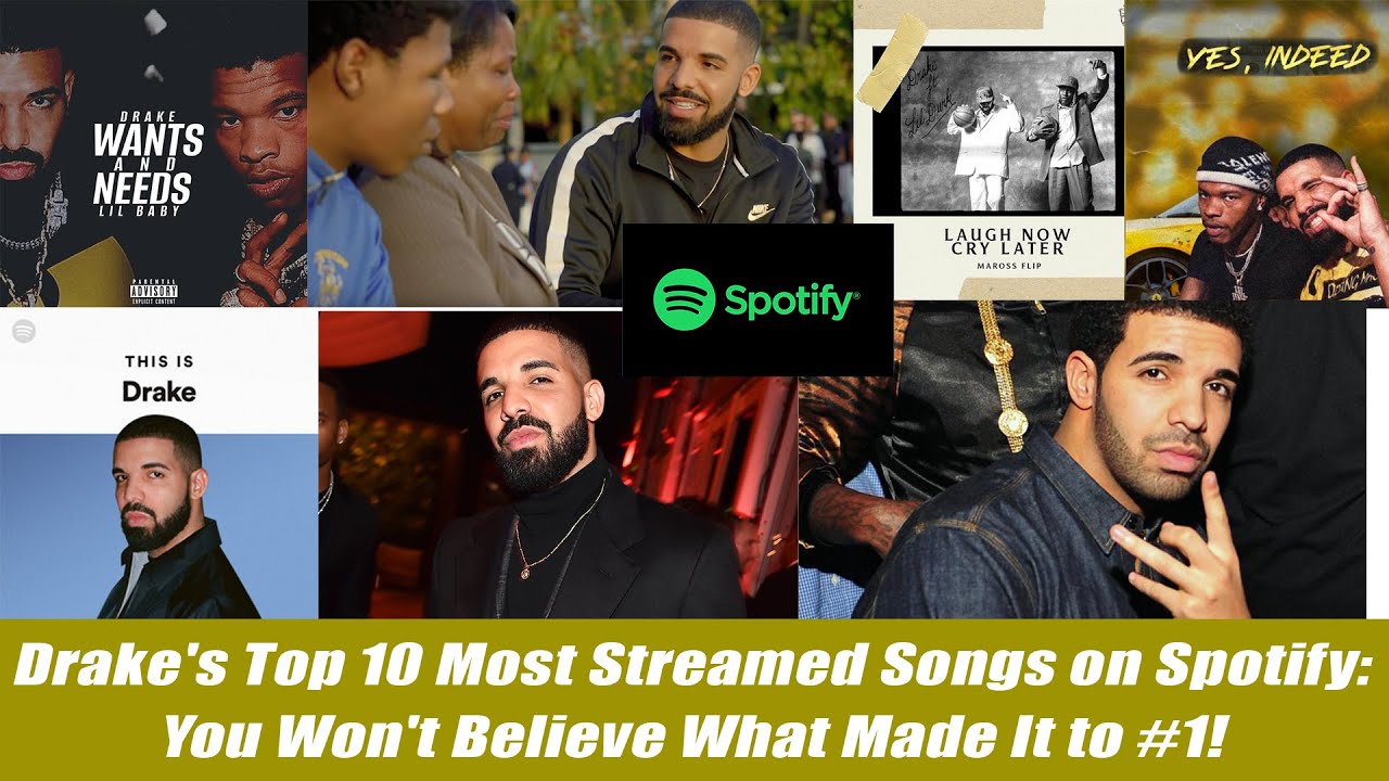 Drake's Top 10 Most Streamed Songs on Spotify: You Won't Believe What ...