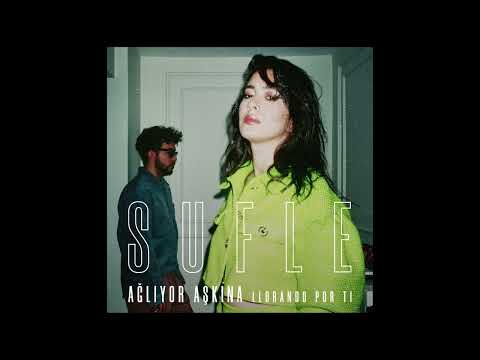 Sufle - Ağlıyor Aşkına (Llorando Por Ti)