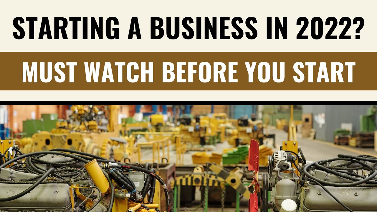 Starting a Business in 2022! Here is What You Need to Know - YouTube