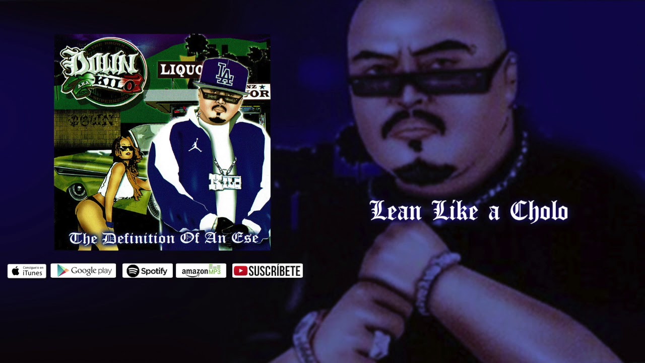 Lean Like A Cholo - Down AKA Kilo (Official Audio) - YouTube