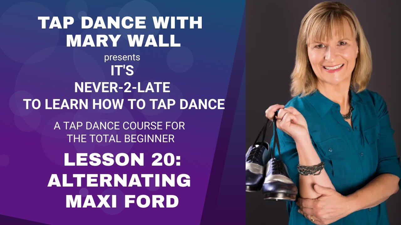 How to Tap Dance, It's Never-2-Late Lesson 20: Alternating Maxi Ford ...