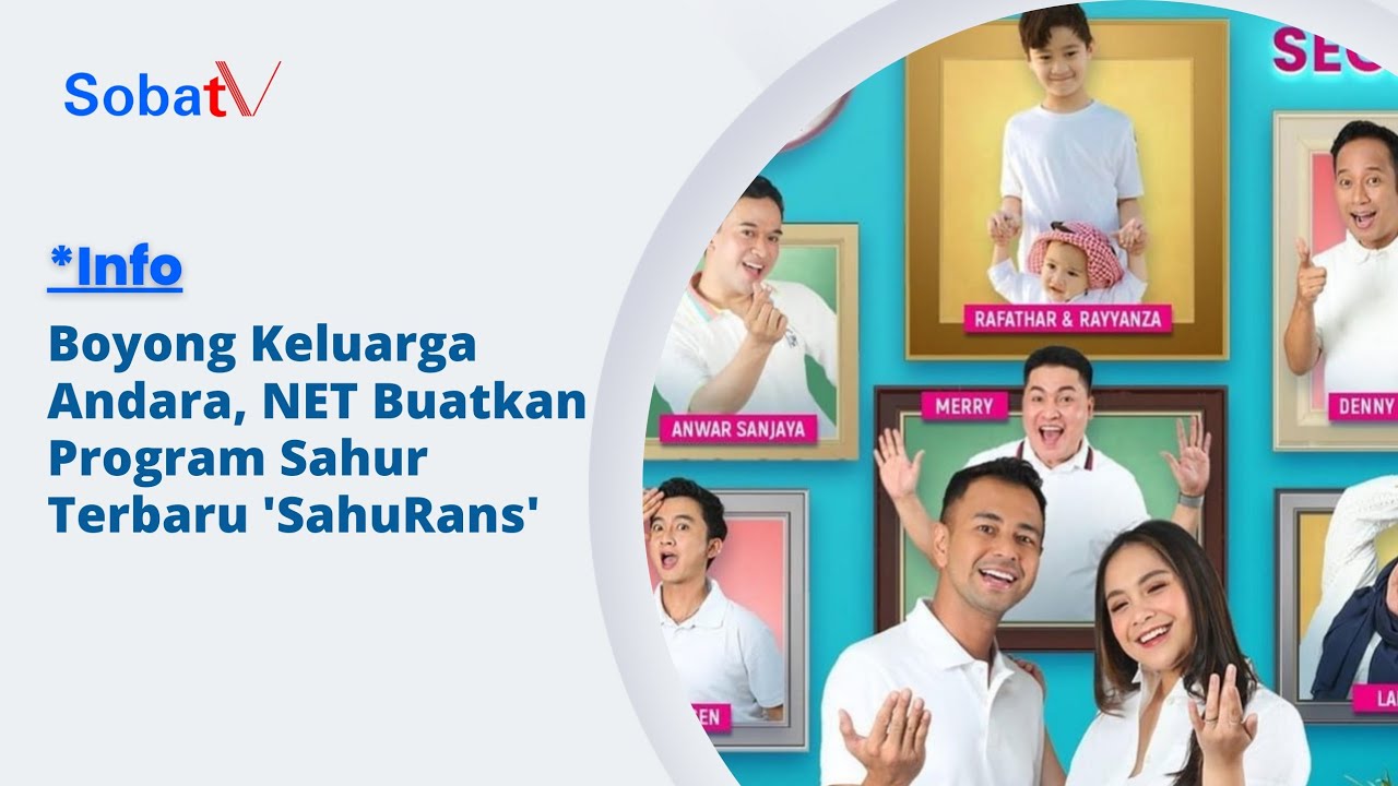 Gantikan Ini Sahur, "SahuRans" segera tayang di NET Ramadan tahun ini ...